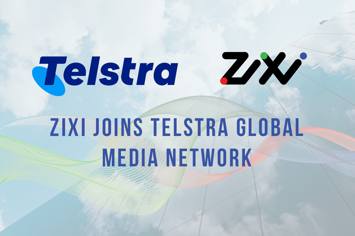 Zixi and Telstra Partner for Global Live Video Distribution